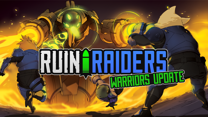 Ruin Raiders - WARRIORS UPDATE - Steam News