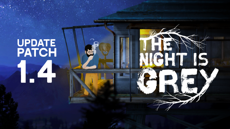 The Night is Grey - The Night is Grey Patch 1.4 Update - Steam News