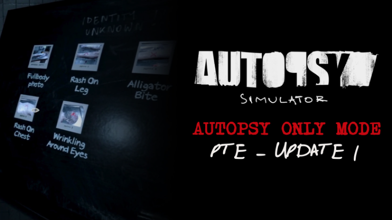 Autopsy Simulator - Autopsy Only Mode - PTE Update 1 💉 - Steam News