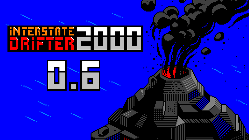 Interstate Drifter 2000 - Version 0.6 - Steam News