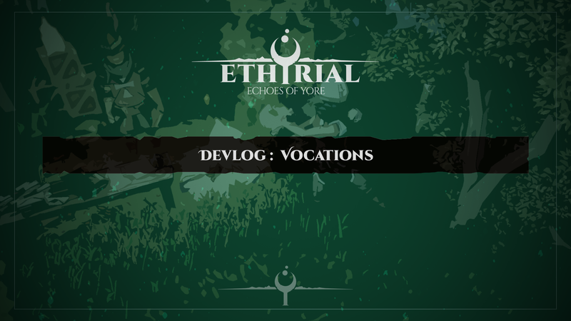 ETHYRIAL - Devlog: Vocations - Steam News