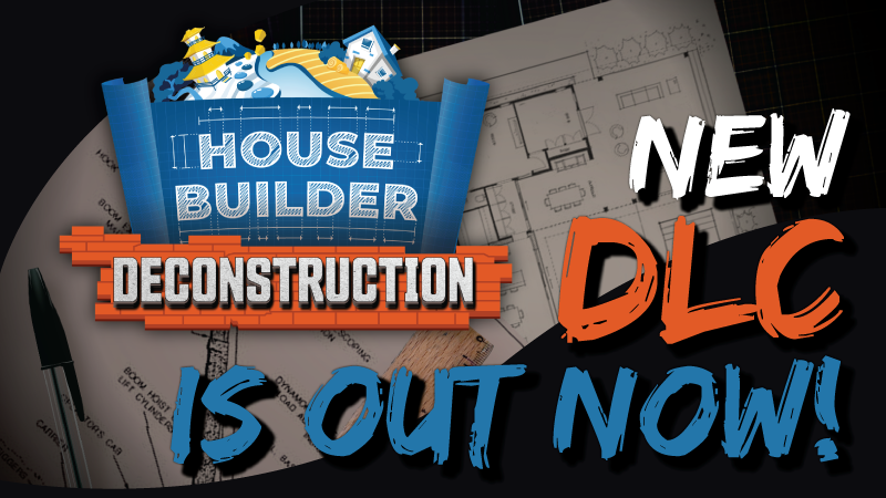 House Builder - House Builder - Deconstruction DLC Released! - Steam News