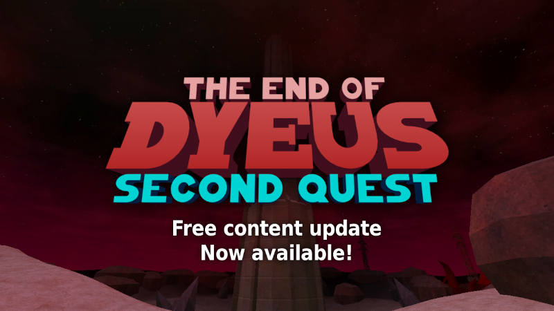 The End of Dyeus - The Second Quest content update is now available ...