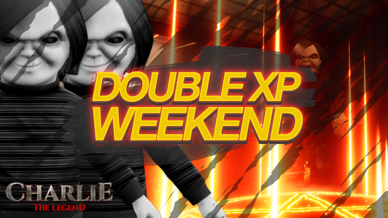 Charlie | The Legend - Double XP Weekend is on! - Steam News