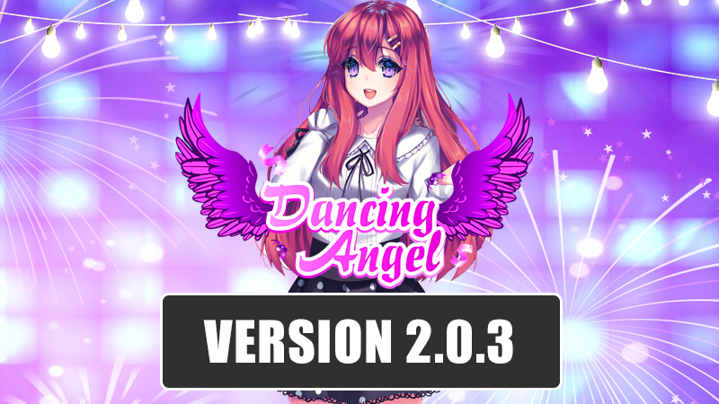 Dancing Angel - Version 2.0.3 - Steam News