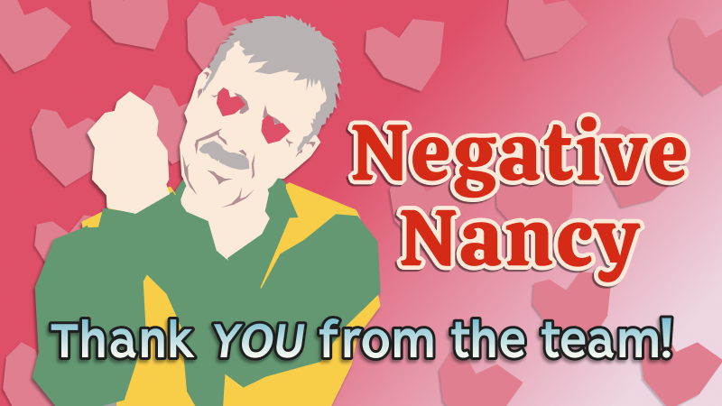 Negative Nancy - Thank you! - Steam News