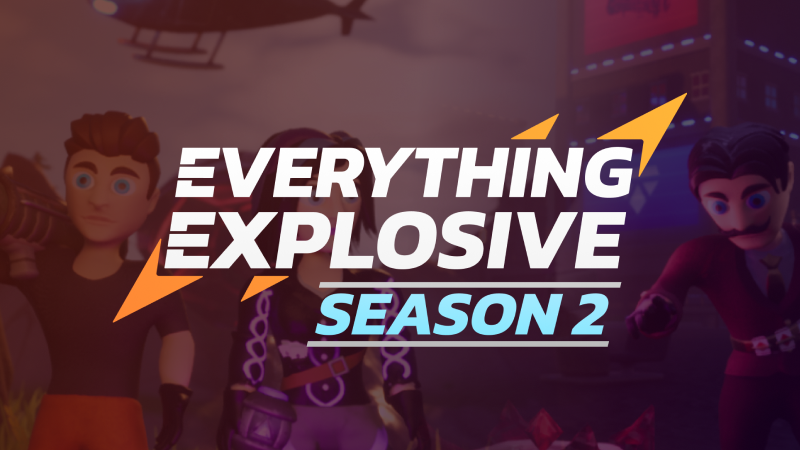 Everything Explosive - EVERYTHING EXPLOSIVE SEASON 2 - Steam News