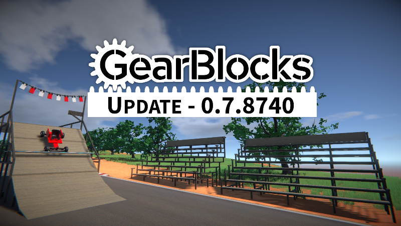 GearBlocks - GearBlocks 0.7.8740 - Steam News