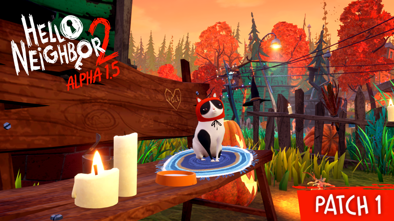 Hello Neighbor 2 Alpha 1.5 - Alpha 1.5 - Patch 1 - A Ton of Fixes ...