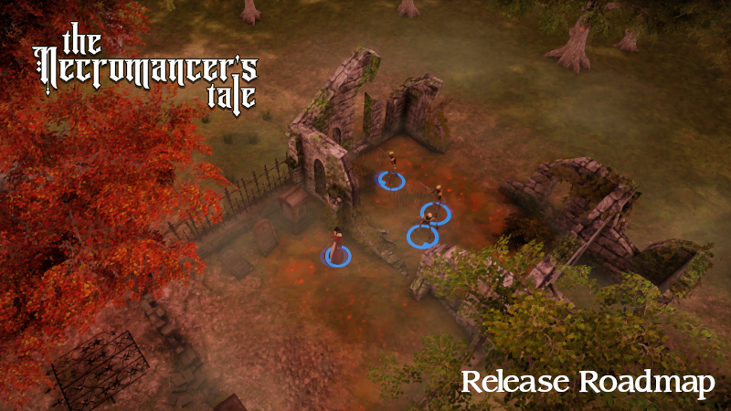 Steam :: The Necromancer's Tale :: Release Roadmap