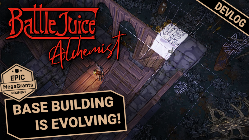 BattleJuice Alchemist - DevLog: Base Building Is Evolving - Steam News