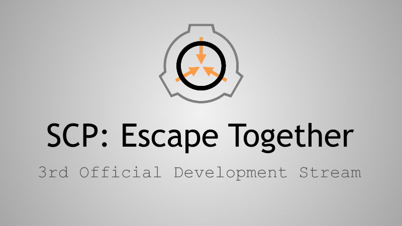 SCP: Escape Together - Live Developer Stream #3 - Coming Soon - Steam News