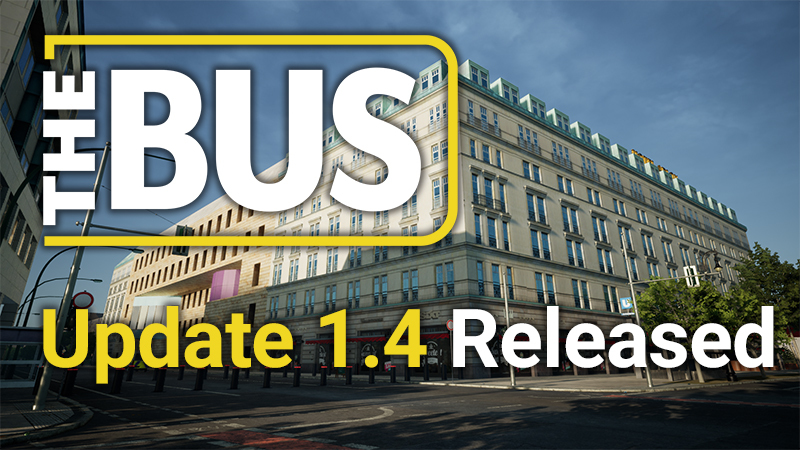 The Bus - The Bus Update 1.4 - Released - Steam News