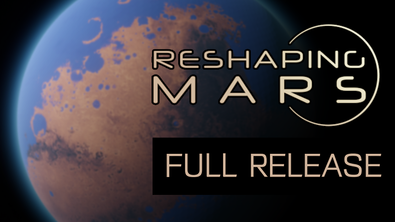 Reshaping Mars - RESHAPING MARS Full Release Out Now! - Steam News