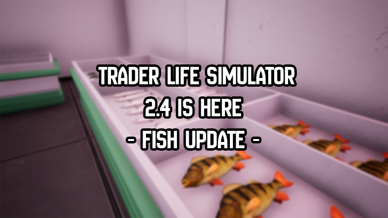 TRADER LIFE SIMULATOR - TRADER LIFE SIMULATOR HOTFIX 16.0 - Steam News