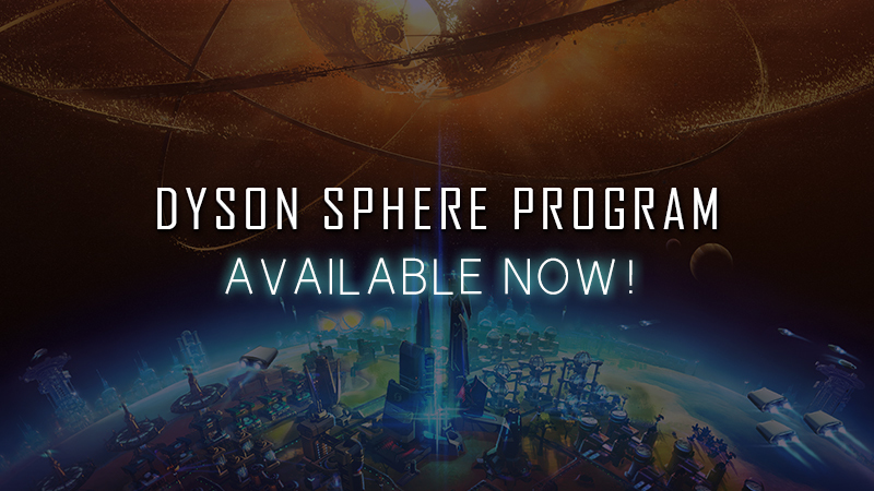Dyson Sphere Program - Dyson Sphere Program NOW AVAILABLE ON STEAM ...