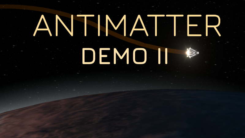 Antimatter - DEMO II is Live + Tutorial - Steam News