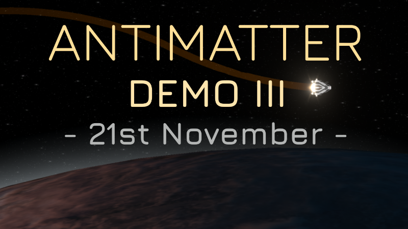 Antimatter - Demo III coming soon ! - Steam News