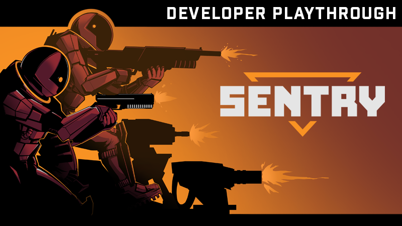 SENTRY - Developer Demo! - Steam News