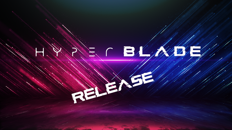 Hyperblade - HyperBlade Released into Early Access - Steam News