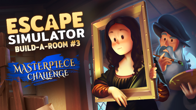 Escape Simulator - Build-A-Room #3: Masterpiece Challenge! - Steam News