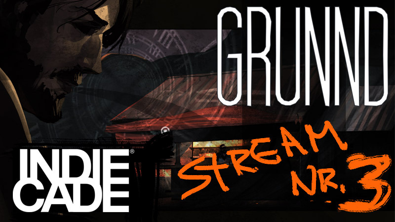 GRUNND - GRUNND on INDIECADE - Stream nr.3 - Exlusive look - Steam News