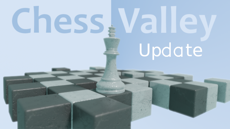 Chess Valley - Update 2 - Steam News