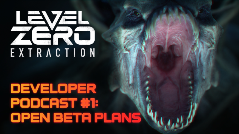 Level Zero: Extraction - Developer Podcast #1: Open Beta Plans - Steam News