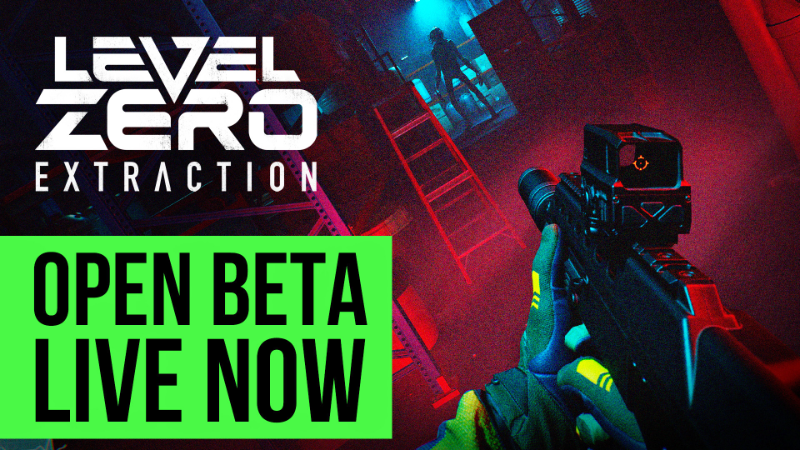 Level Zero: Extraction - Open Beta Is Live! - Steam News