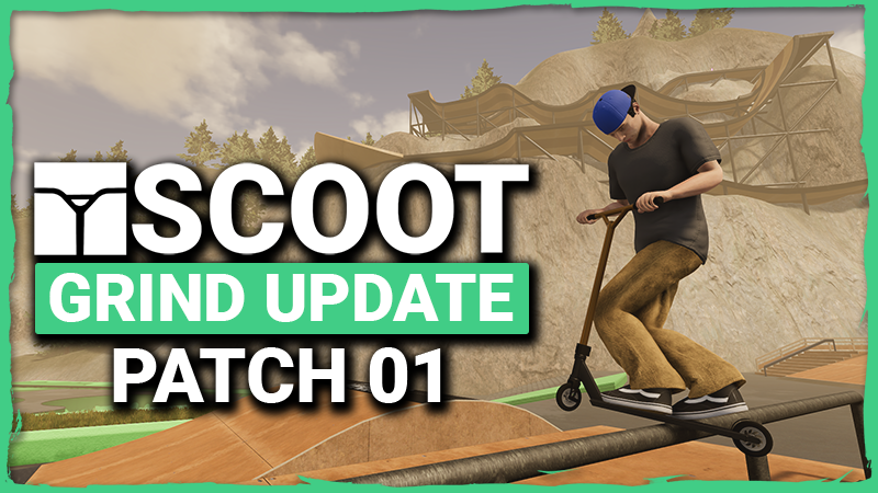 Scoot - Grind Update - Patch 01 - Steam News
