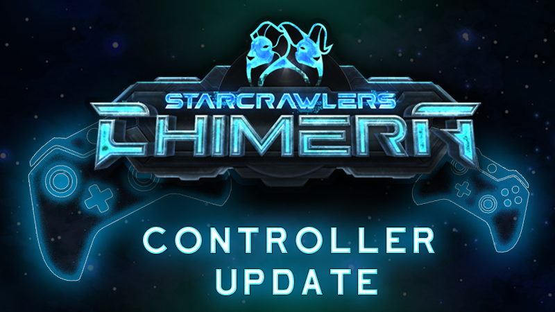 StarCrawlers Chimera - Controller Update Pre Patch to v1.1.4 is live ...
