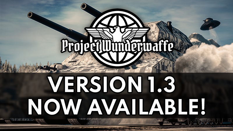 Project Wunderwaffe - Version 1.3 is now available! - Steam News