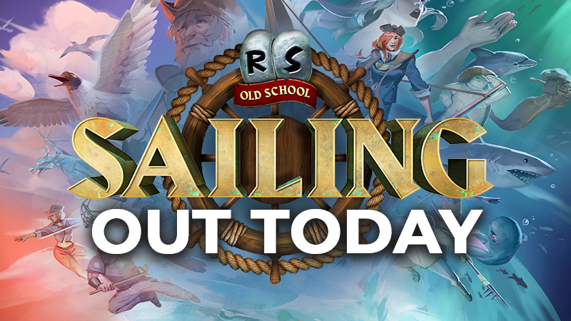 Old School RuneScape - Sailing is OUT TODAY! | November 19th - Steam News