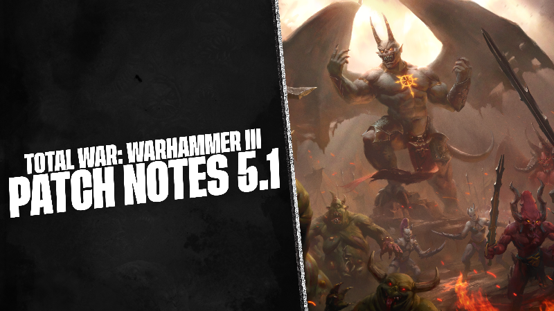 Total War: WARHAMMER III - Total War: WARHAMMER III - 5.1.0 Patch Notes ...
