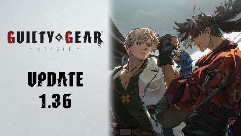 GUILTY GEAR -STRIVE- - Update Patch 1.36 (April 4, 2024) - Steam News