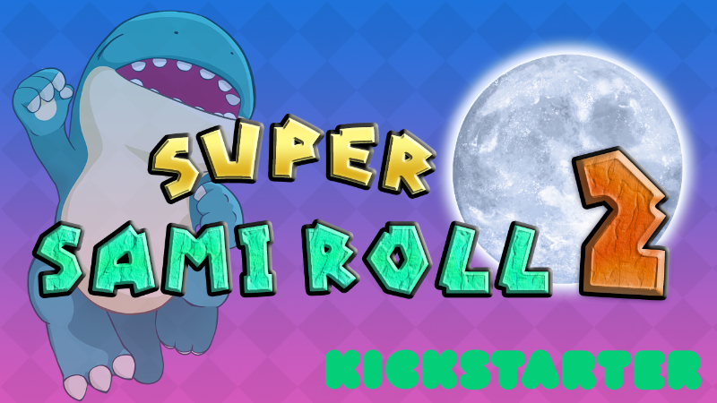 Steam :: Super Sami Roll :: Super Sami Roll 2 Kickstarter Campaign Just Launched!