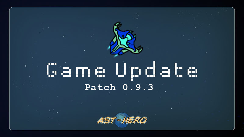 AST-Hero - Build 0.9.3 is now up! - Steam News