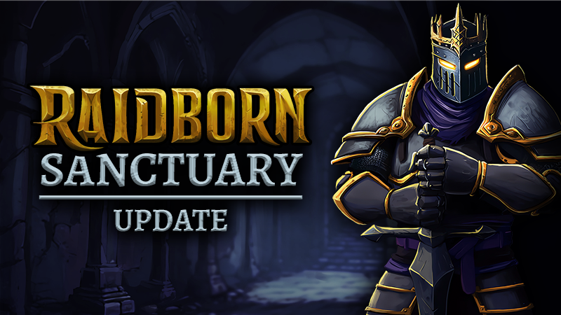 Steam :: RAIDBORN :: Sanctuary Update 2025.01.25 Now Live
