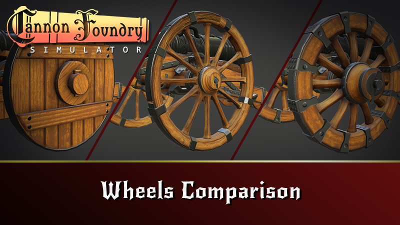 Cannon Foundry Simulator - Wheels comparison - Steam News