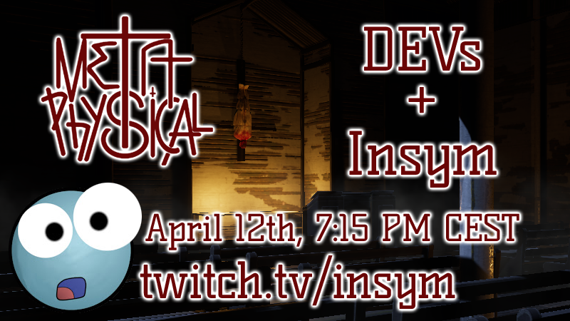 MetaPhysical - We'll be playing with Insym today! - Steam News