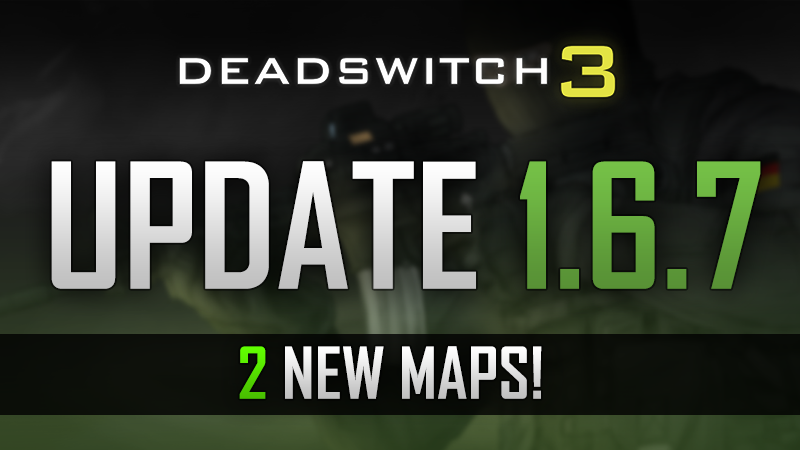 Deadswitch 3 - Update 1.6.7 - Steam News