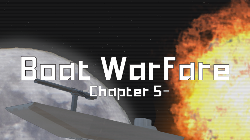 Boat Warfare - Chapter 5 Update / Release Date - Steam News