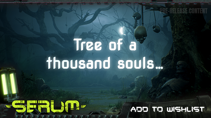Serum: Toxic Survival - Tree of a Thousand Souls - Steam News