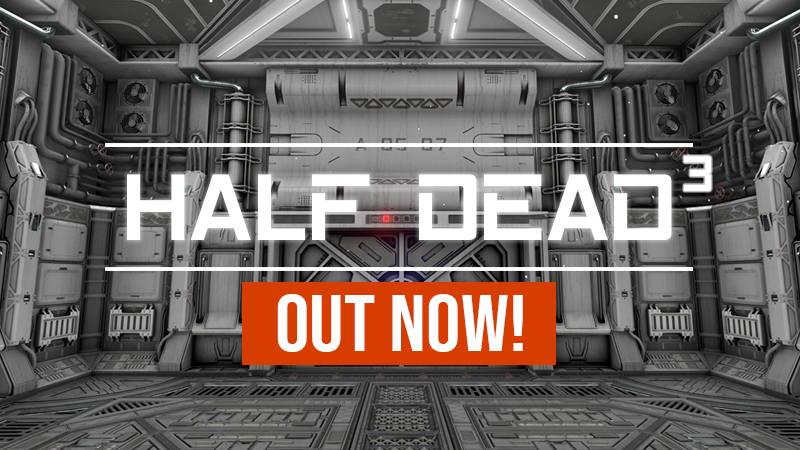 HALF DEAD 3 - HALF DEAD 3 is released! Here is Release Update! - Steam News