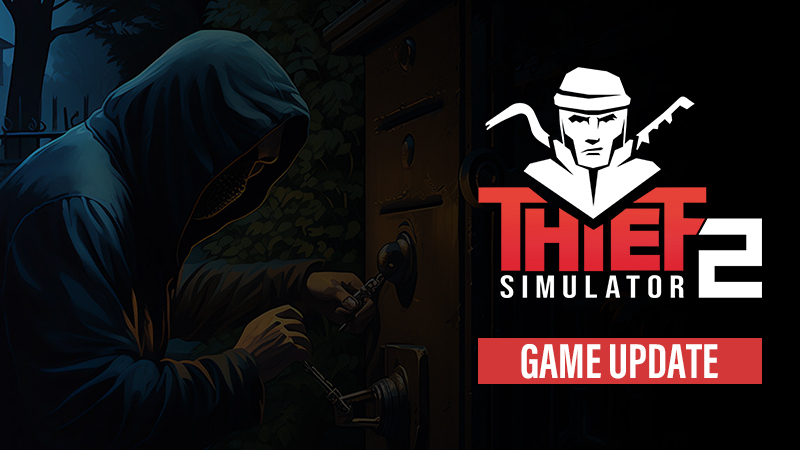 Thief Simulator 2 - 1.17 Patch notes - Steam News