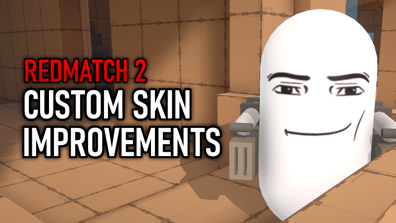 Redmatch 2 - Custom Skin Improvements - Steam News