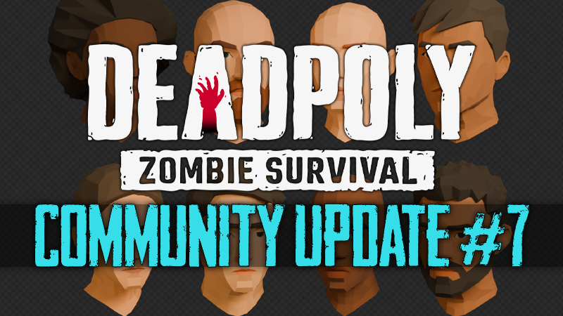 DeadPoly - Community Update #7 - Steam News