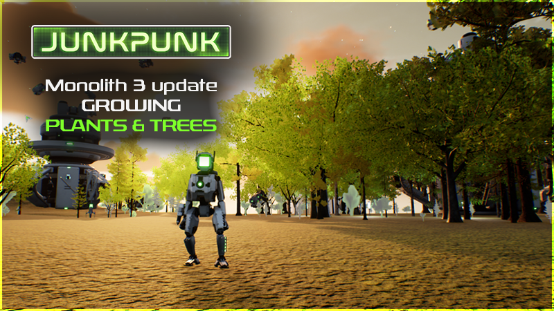 JUNKPUNK - Monolith 3 Update - Plants and Trees - Steam News