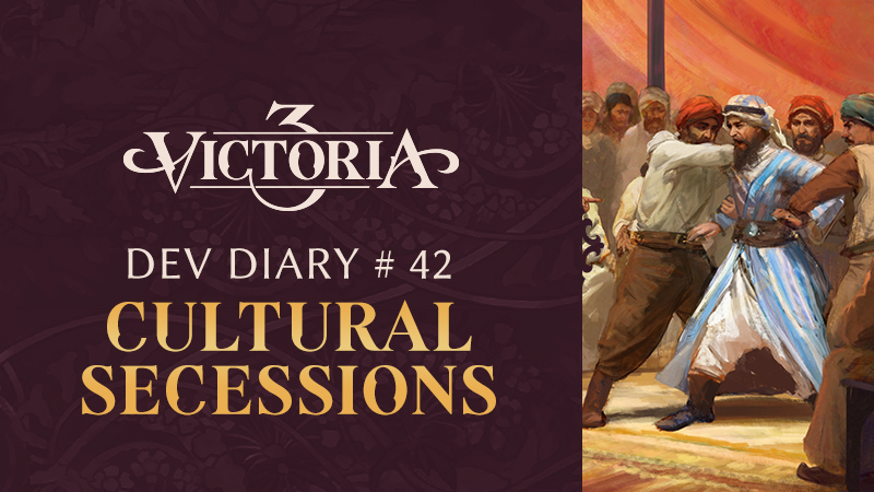 Victoria 3 - Dev Diary #42 - Cultural Secessions - Steam News