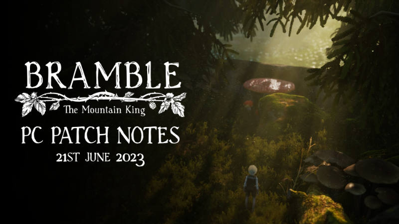 Bramble: The Mountain King - Patch Notes for PC - 21st June 2023 ...